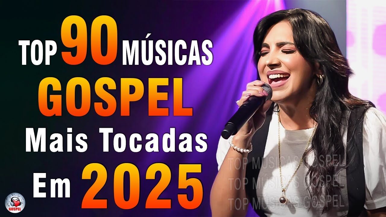 Louvores De Adoração 2025 - As Melhores Músicas Gospel Mais Tocadas ...